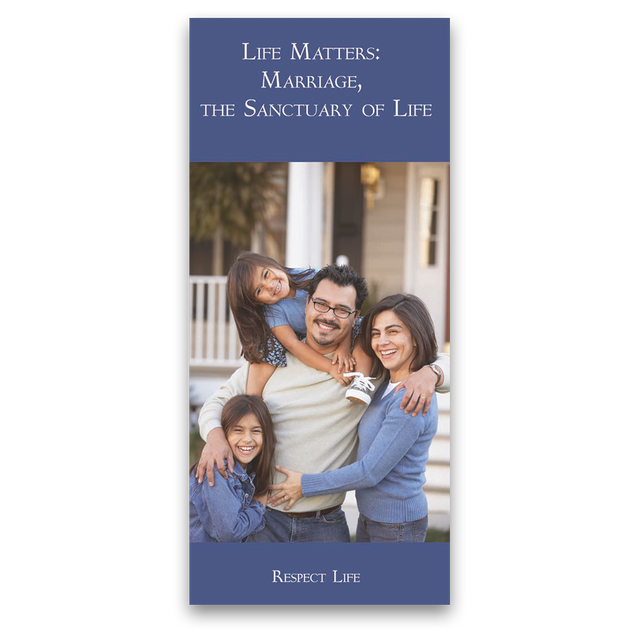 Life Matters: Marriage, the Sanctuary of Life